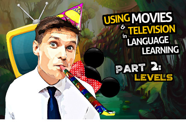 Using Movies and Television in Language Learning - Part 2: Levels ...